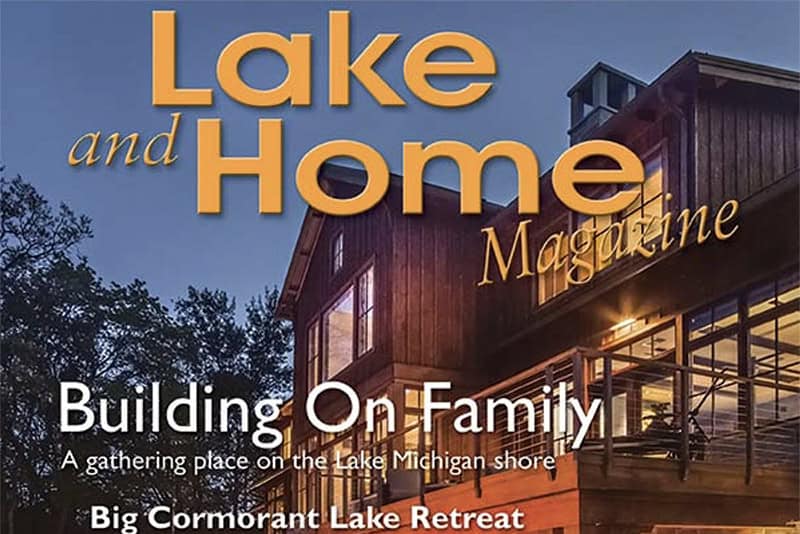 Lake and Home Magazine - Building On Family - Deep River Partners